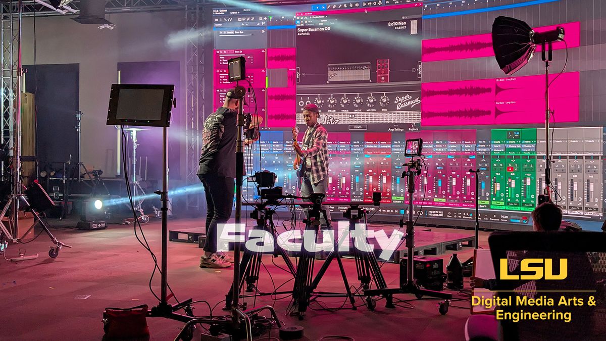 Faculty | LSU Digital Media Arts & Engineering